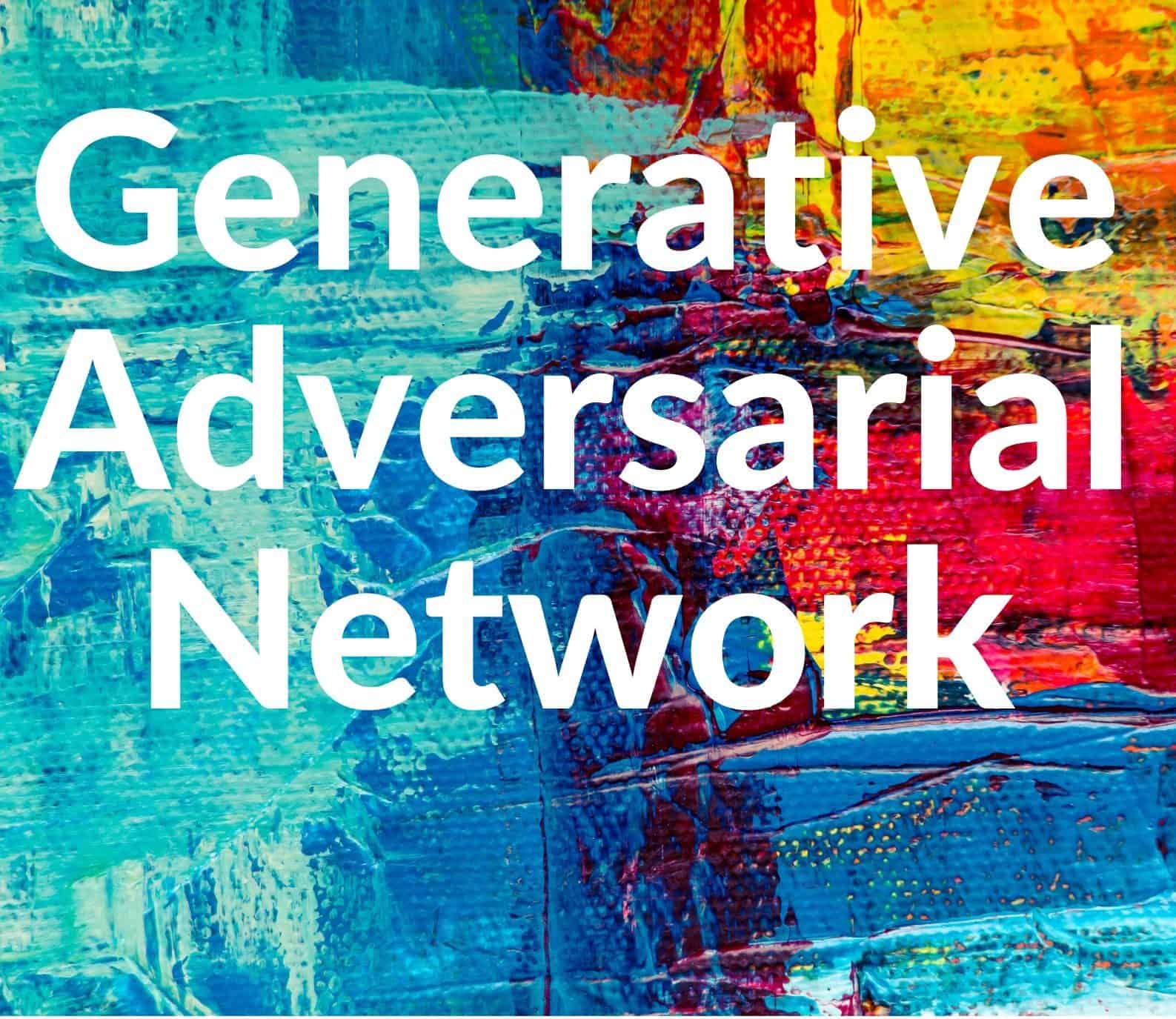What is Generative Adversarial Network? All You Need to Know