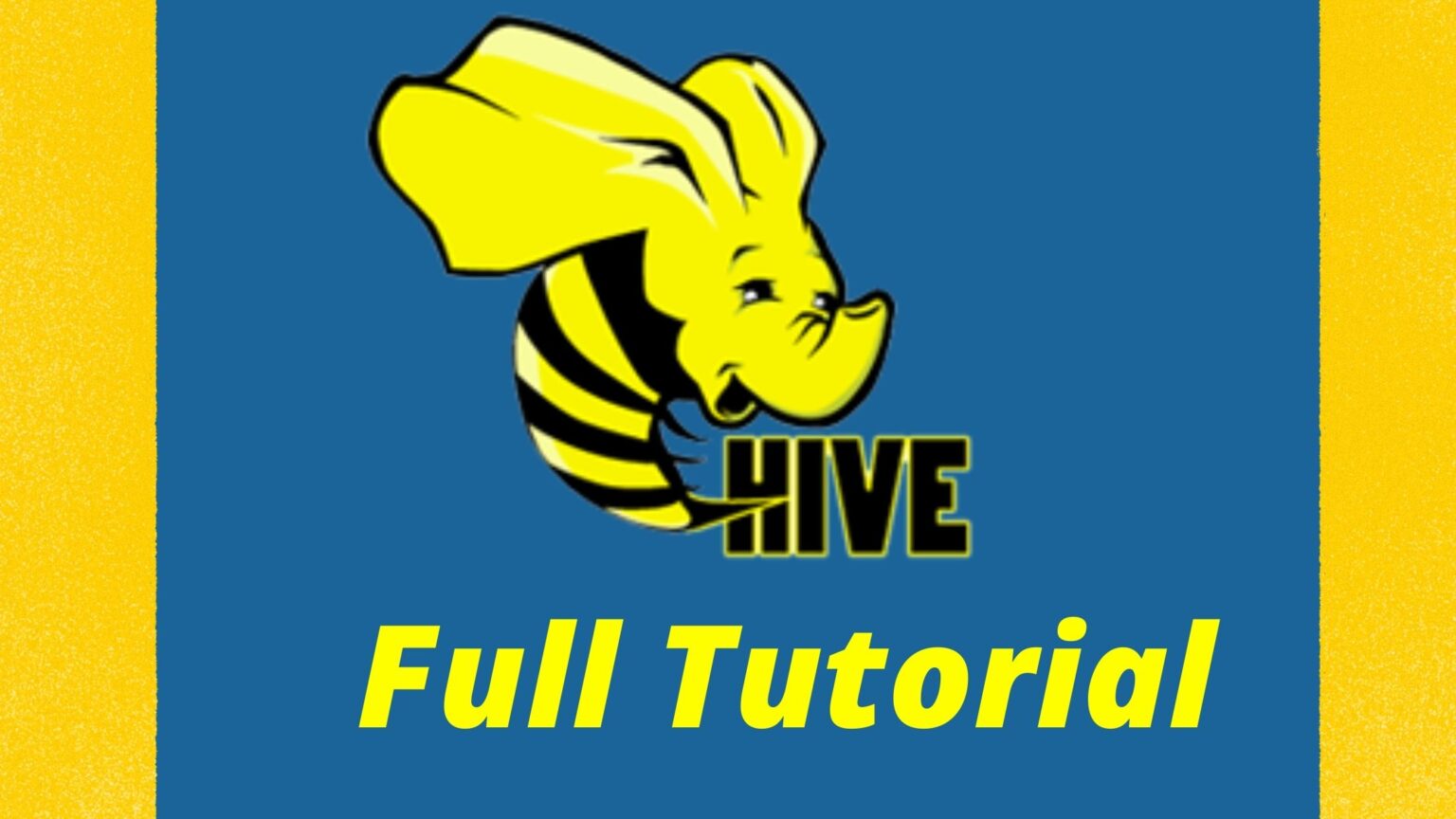 Hadoop Hive Full Tutorial: All You Need to Know About Hive- 2021