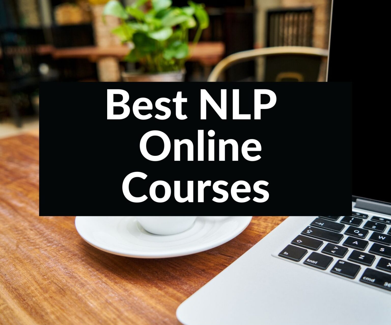 Best Natural Language Processing Courses Online to Become Expert