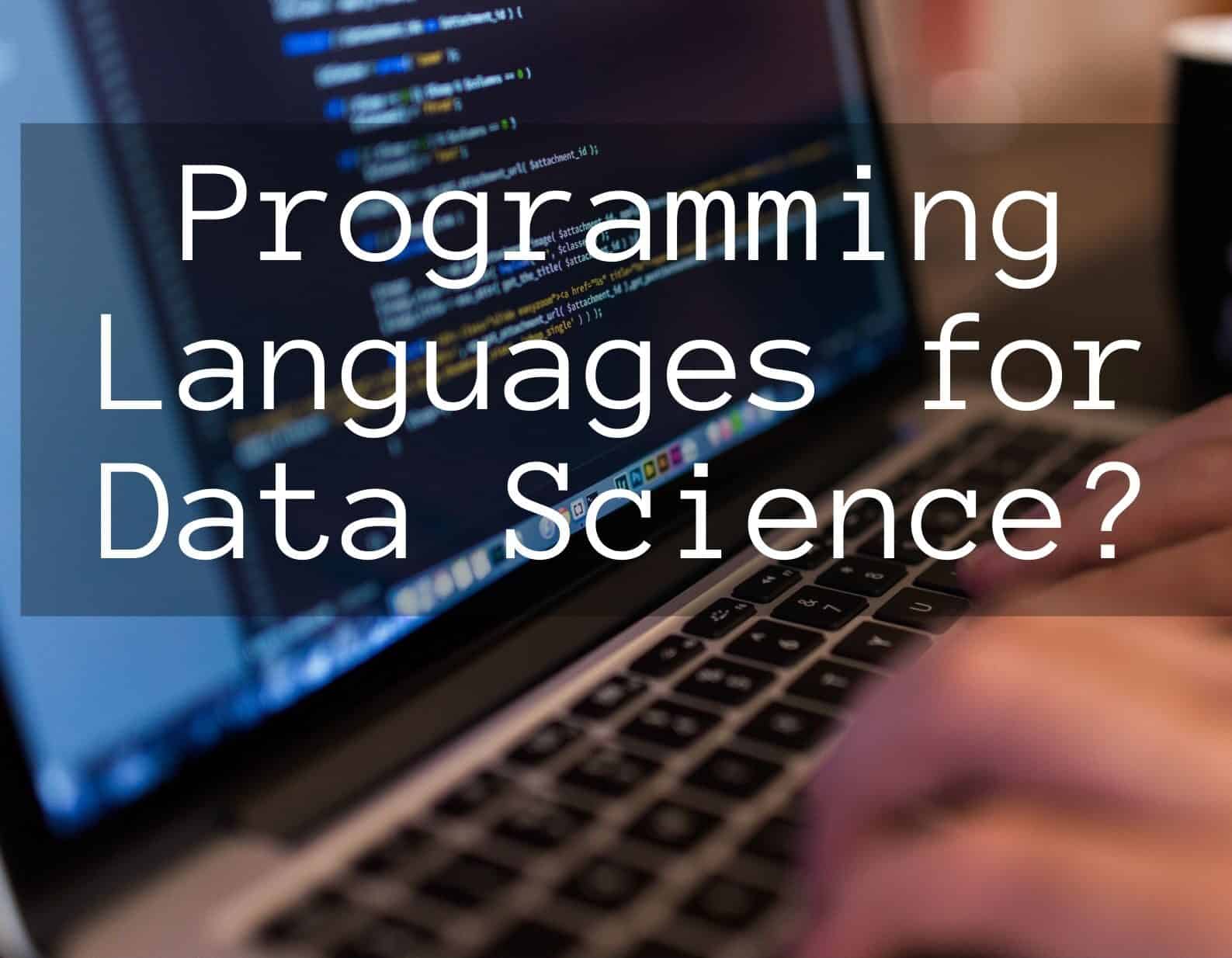 Best Programming Language For Data Scientist To Learn 2022 