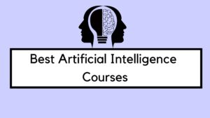 10 Best Certification Courses for Artificial Intelligence in 2021