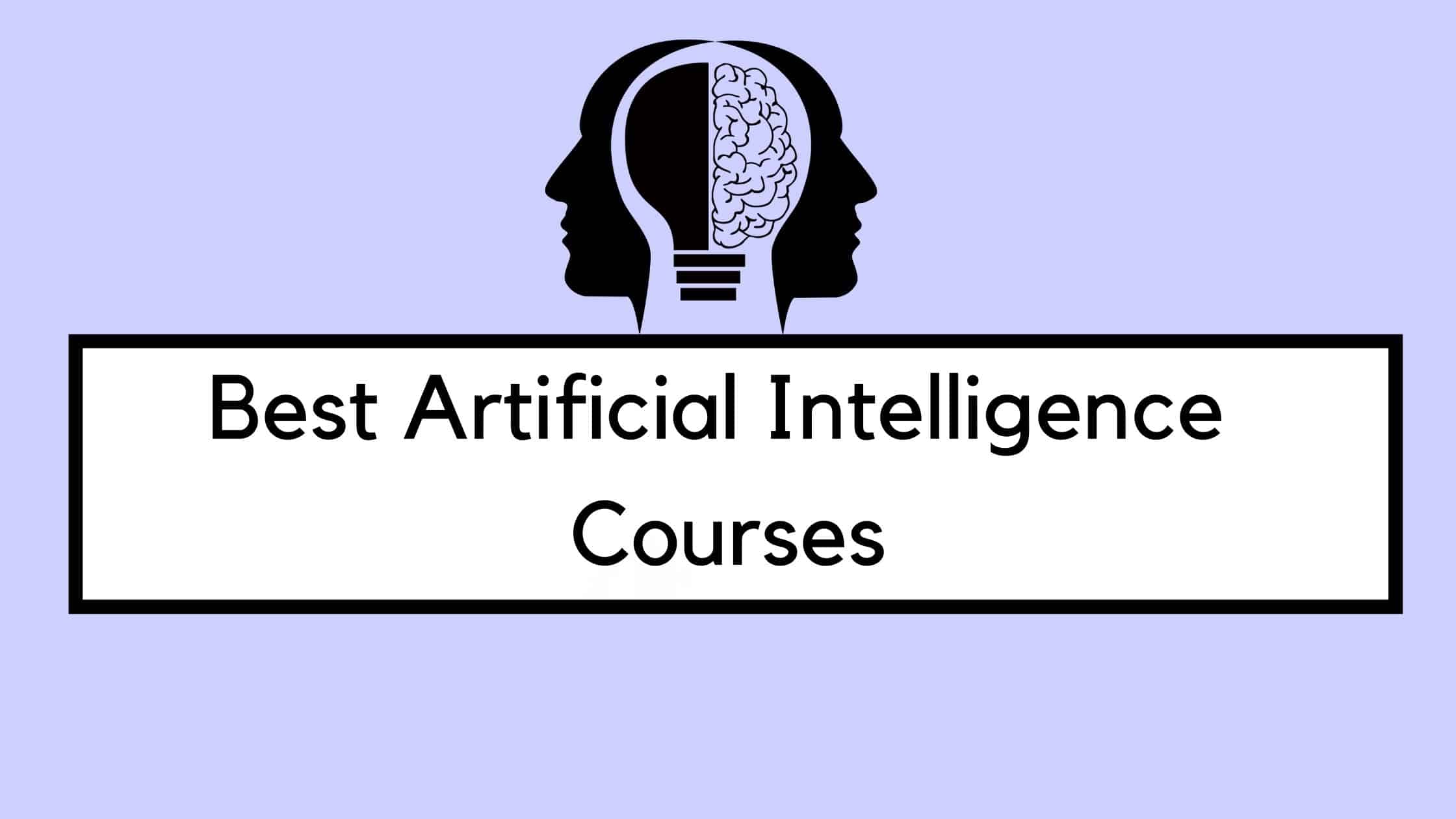 10 Best Certification Courses for Artificial Intelligence in 2021