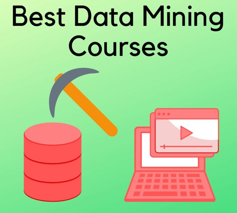 5 Best Data Mining Courses and Certificate Programs- [2022]