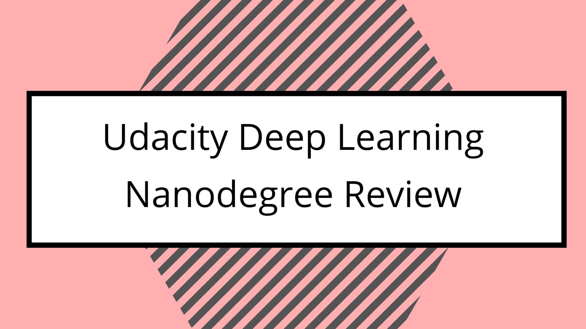 How Good is Udacity Deep Learning Nanodegree in 2023- Latest Review