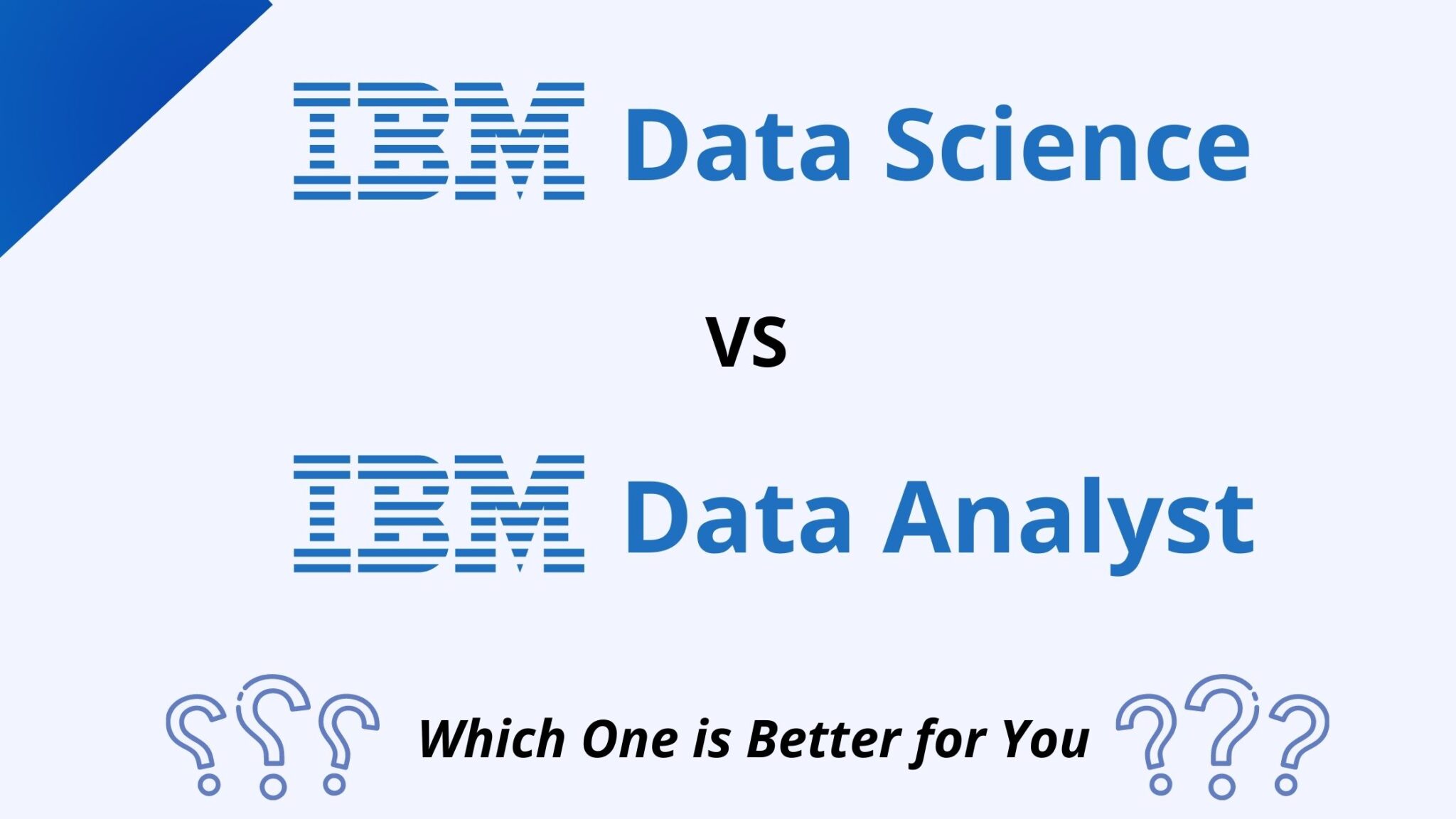IBM Data Science vs IBM Data Analyst- Which One is Better for you?-2024