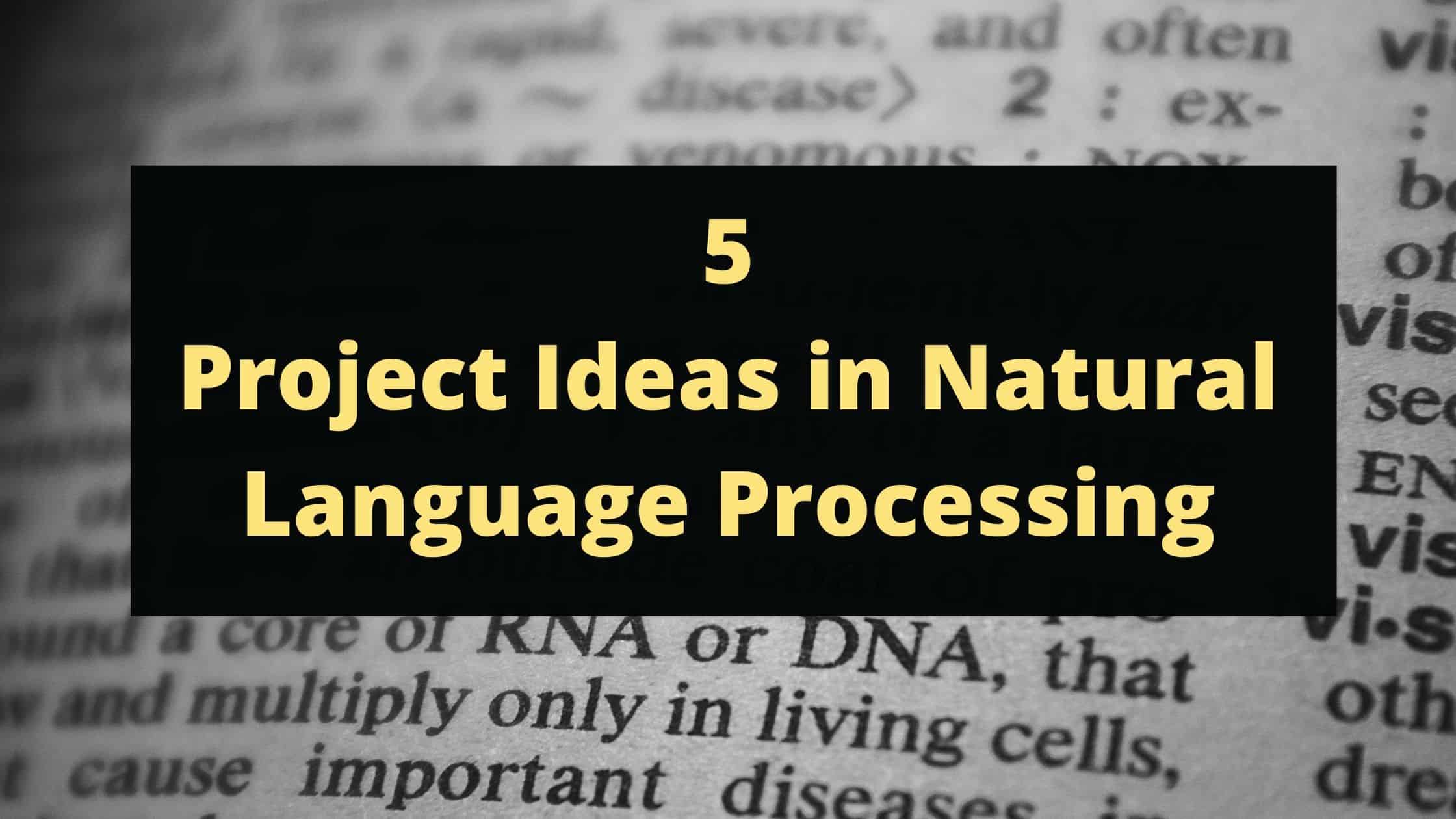 5 Project Topics in Natural Language Processing You Must Know [2025]
