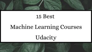 15 Best+FREE Udacity Machine Learning Courses in 2023