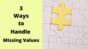 How to Handle Missing Values in Machine Learning?- Simplest Explanation