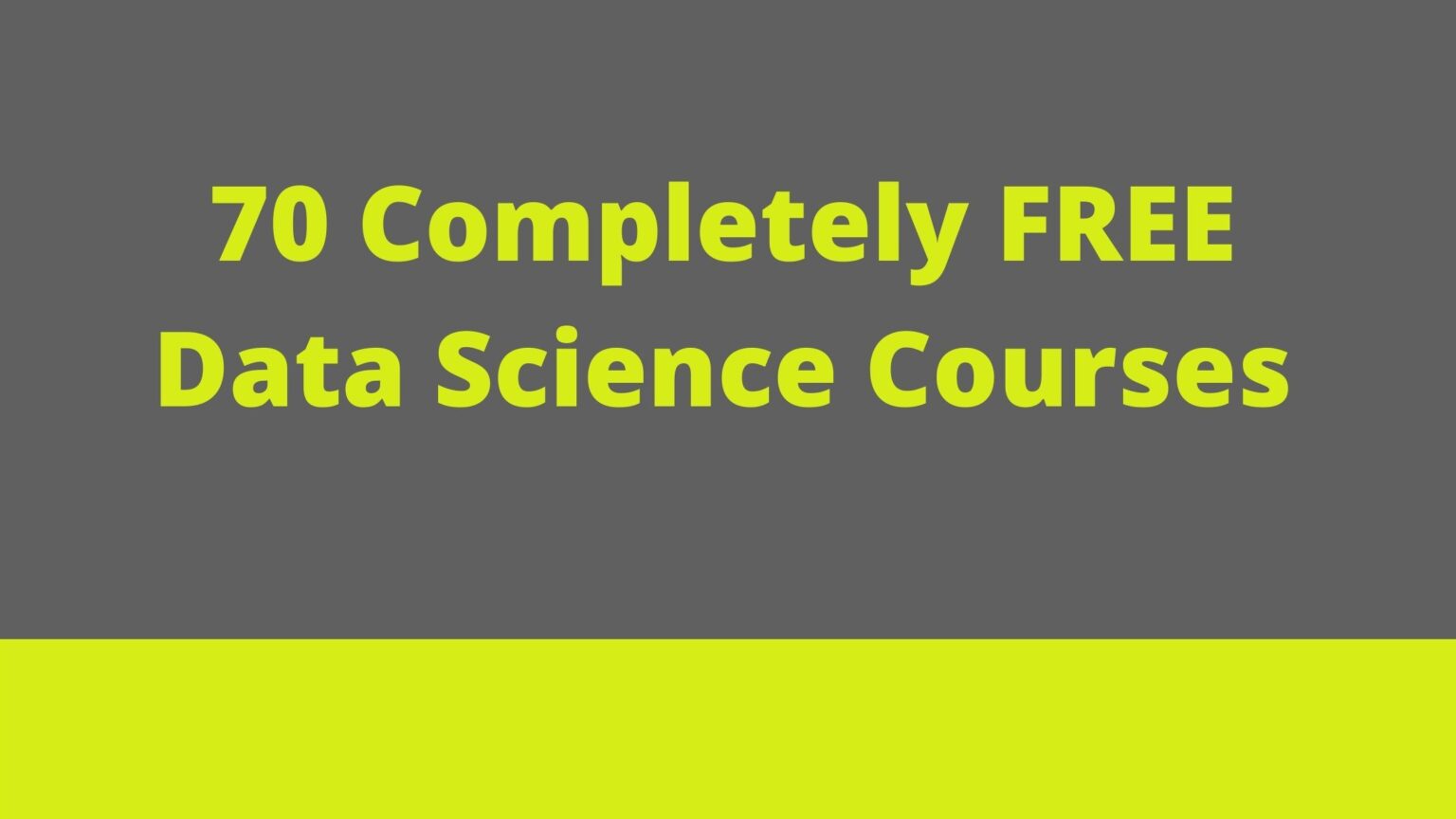 70 Free Online Courses For Data Science To Advance Your Skills In 2021 70 Free Online Courses For Data Science To Advance Your Skills In 2021