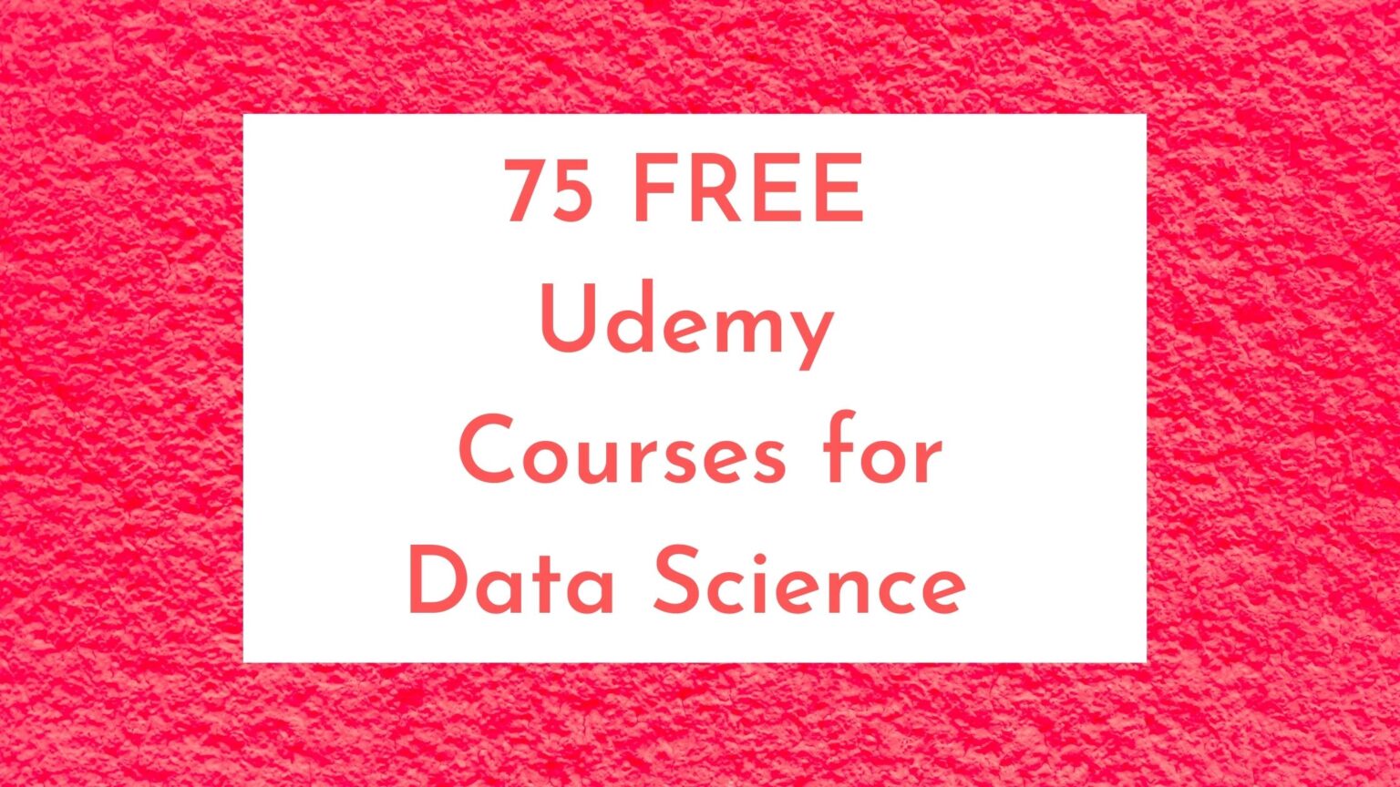 75 FREE Data Science Courses on Udemy You Must Know in 2024