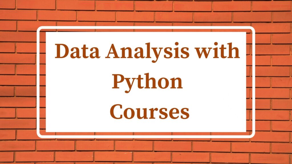 7 Best Online Python Courses For Data Analysis