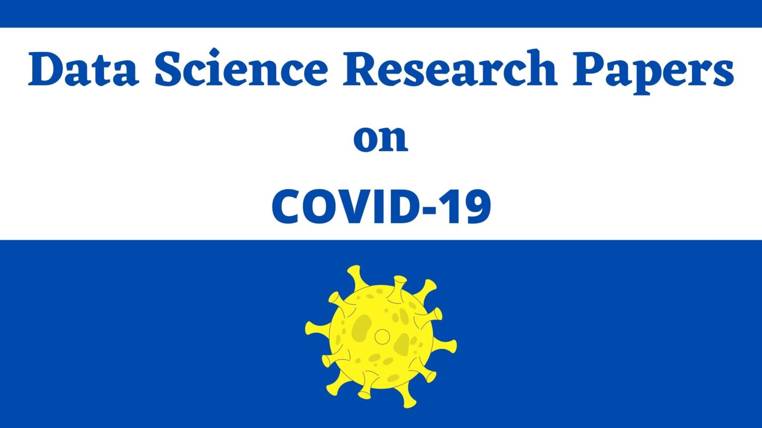 7 Data Science Research Papers on Covid-19- You Should Read- MLTut