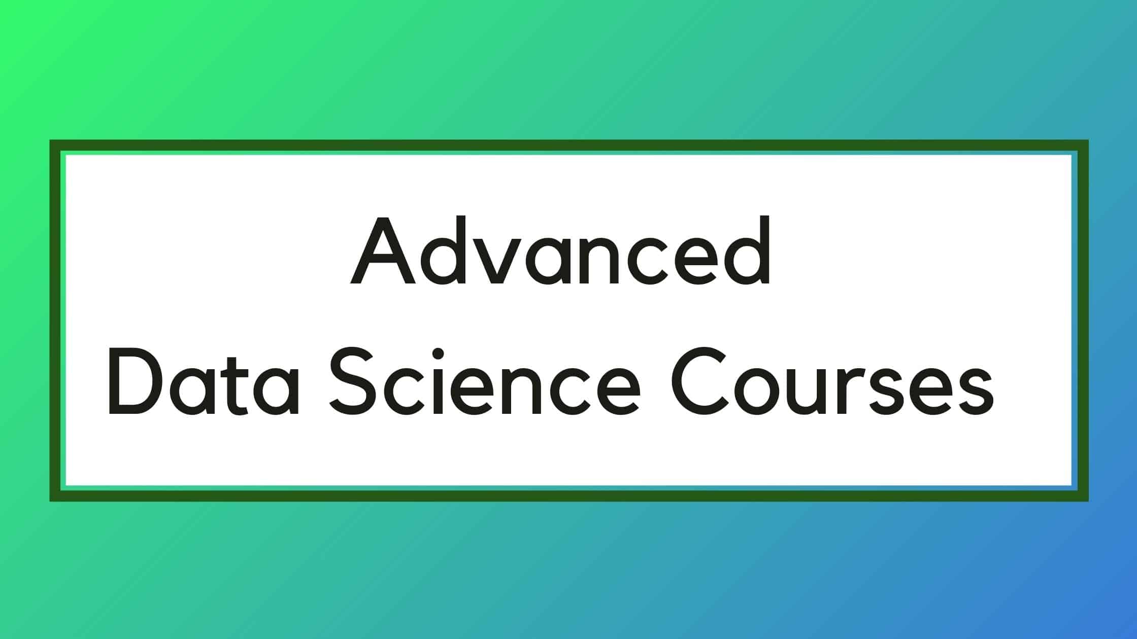7 Best Data Science Courses for Working Professionals in 2021