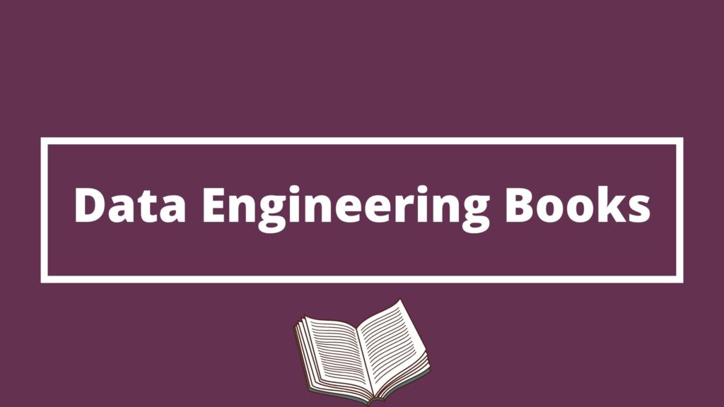 7 Best Data Engineering Books You Must Read in 2024