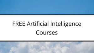 8 Best Free Courses to Learn AI (Artificial Intelligence) in 2023