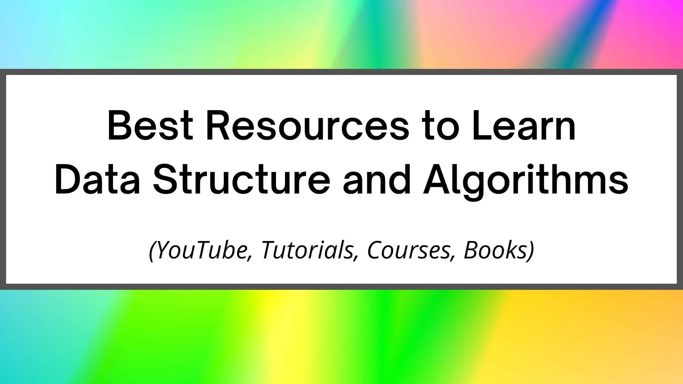 46 Best Resources To Learn Data Structures And Algorithms YouTube Tut 