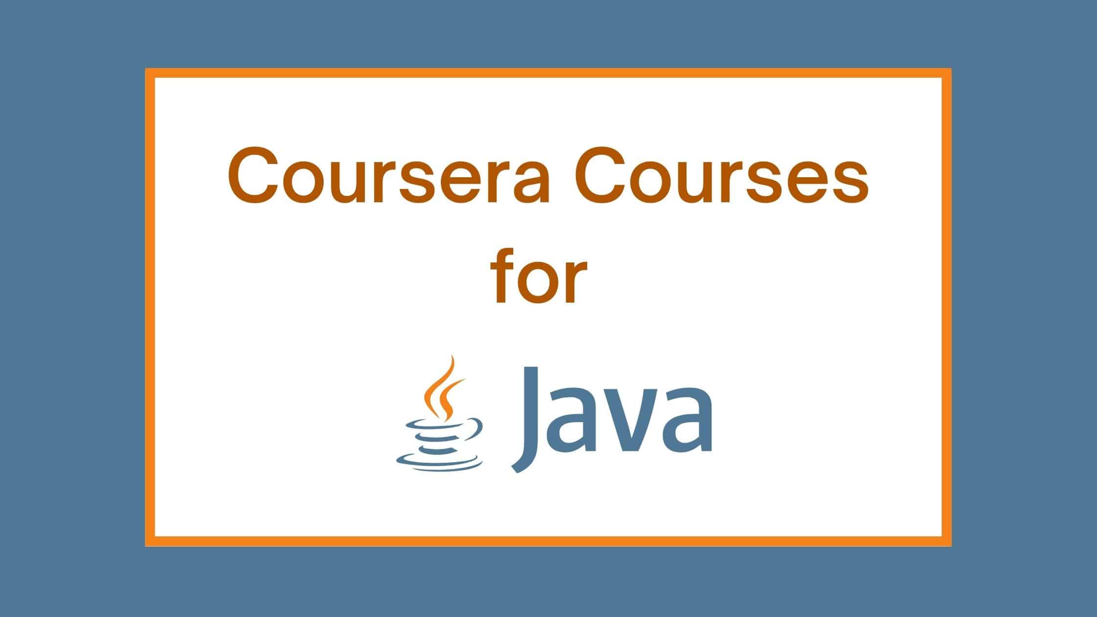 12 Best Java Courses On Coursera And Certifications For Beginners In 2022 12 Best Java Courses On Coursera And Certifications For Beginners In 2022