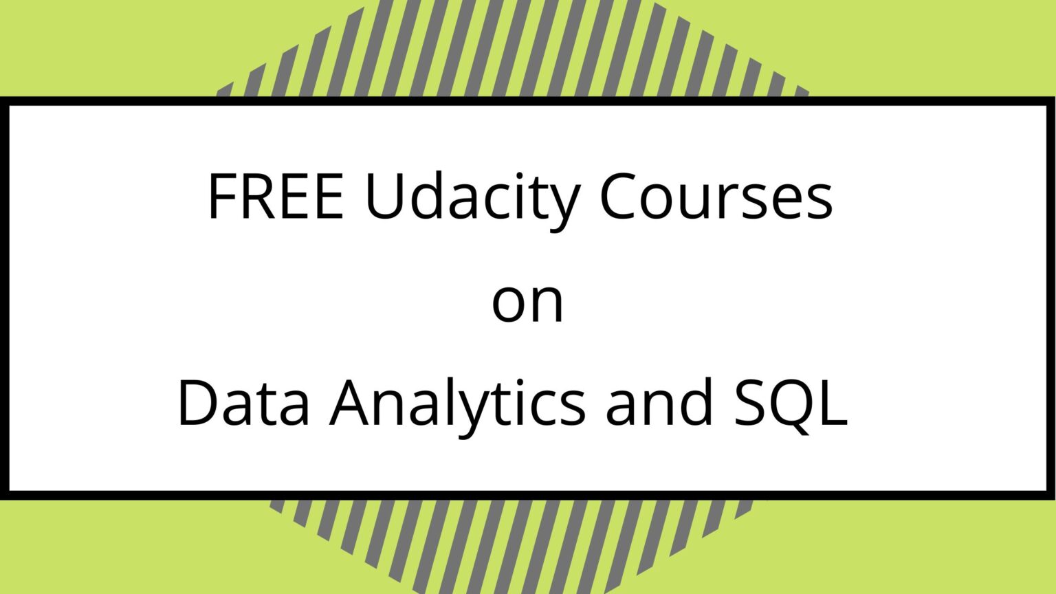 FREE Udacity Courses on Data Analytics, SQL & Data Visualization