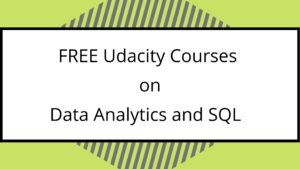 FREE Udacity Courses on Data Analytics, SQL & Data Visualization