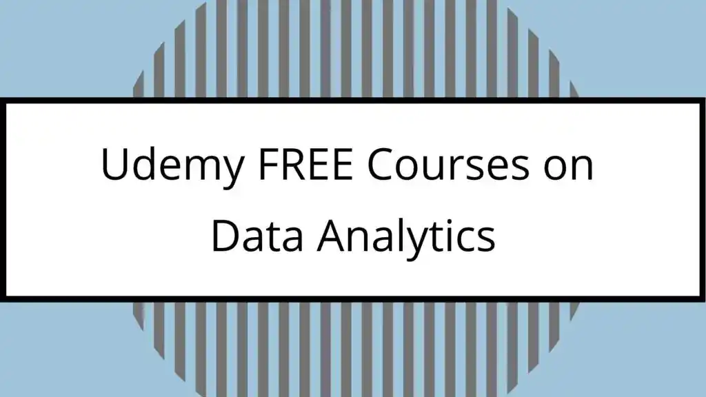 7 Udemy FREE Courses On Data Analytics You Must Know In 2026
