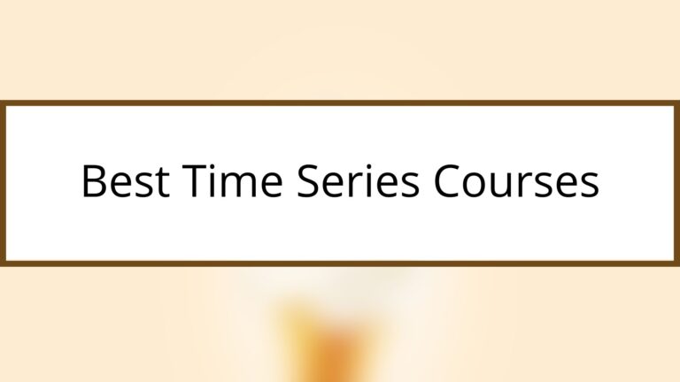 7 Best Time Series Courses Online You Must Know in 2023