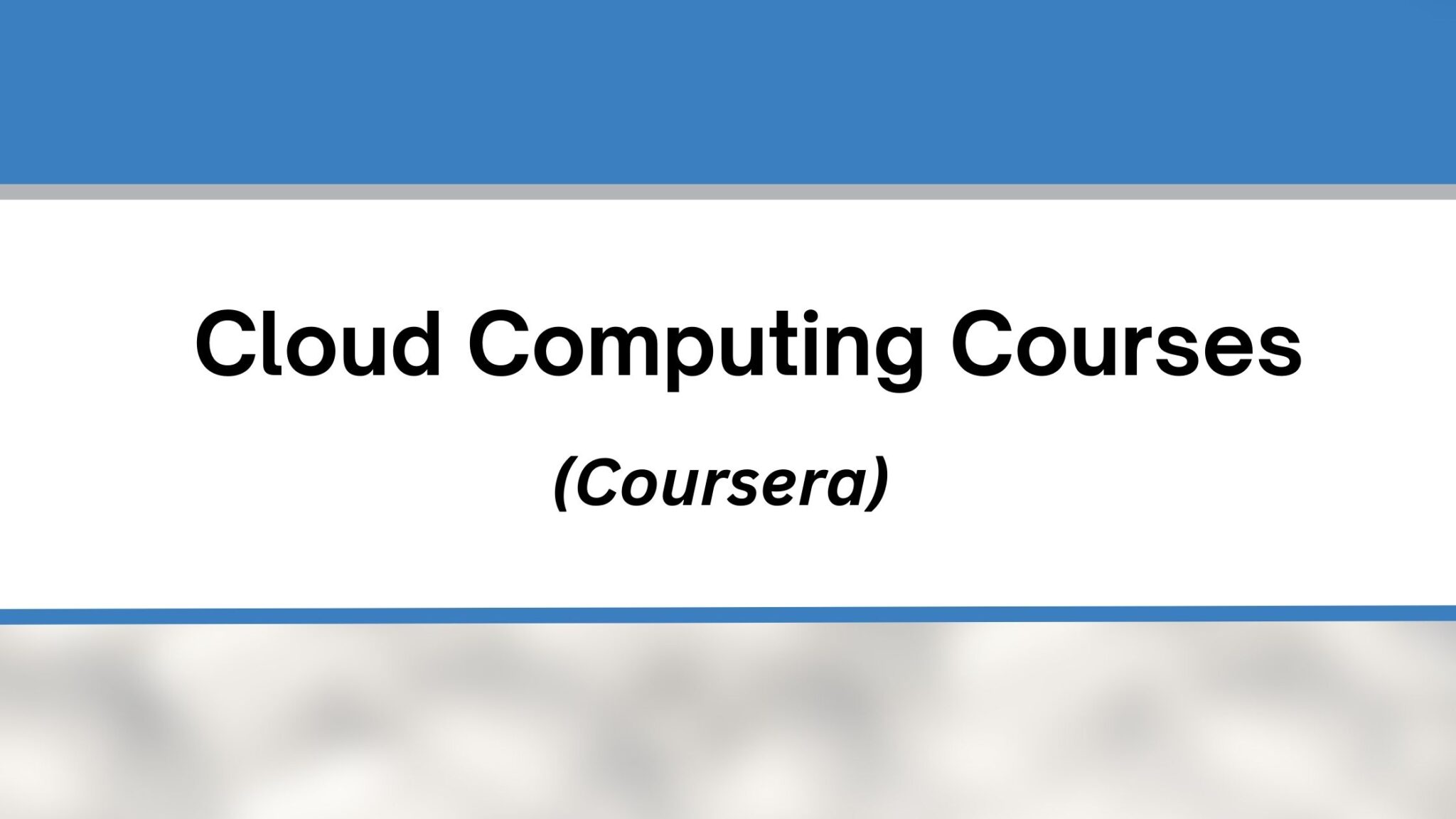 Best Coursera Courses for Cloud Computing [Bestseller 2024]
