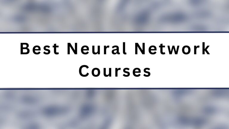15 Best Neural Network Courses [Bestseller & FREE 2024]