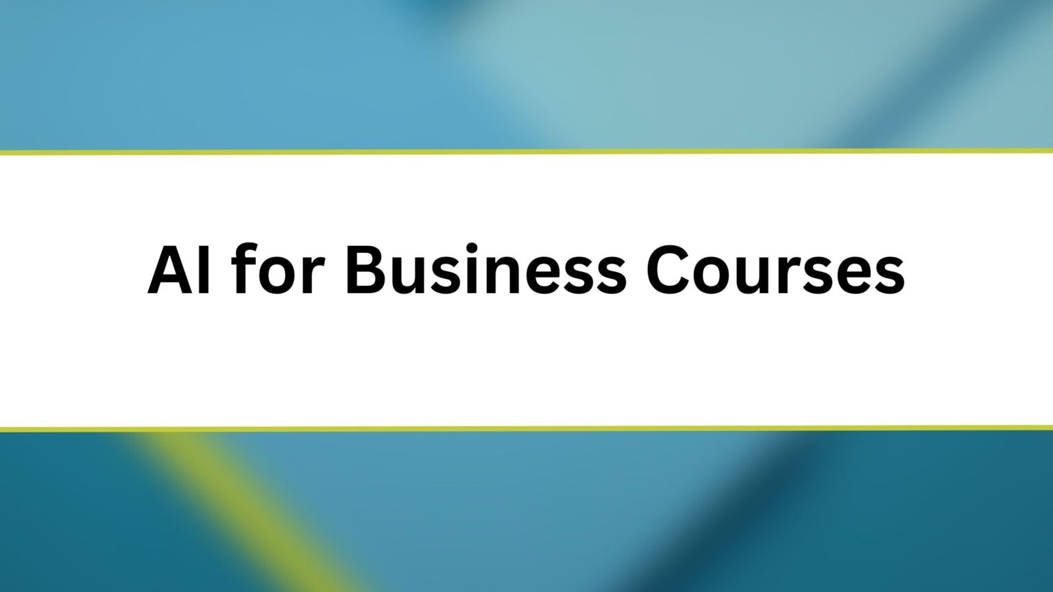 10 Best AI for Business Courses & Certifications [2023]