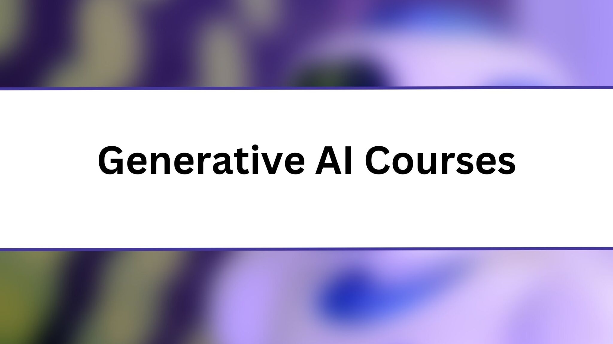 10 Best Generative AI Courses Online & Certifications- FREE 2024