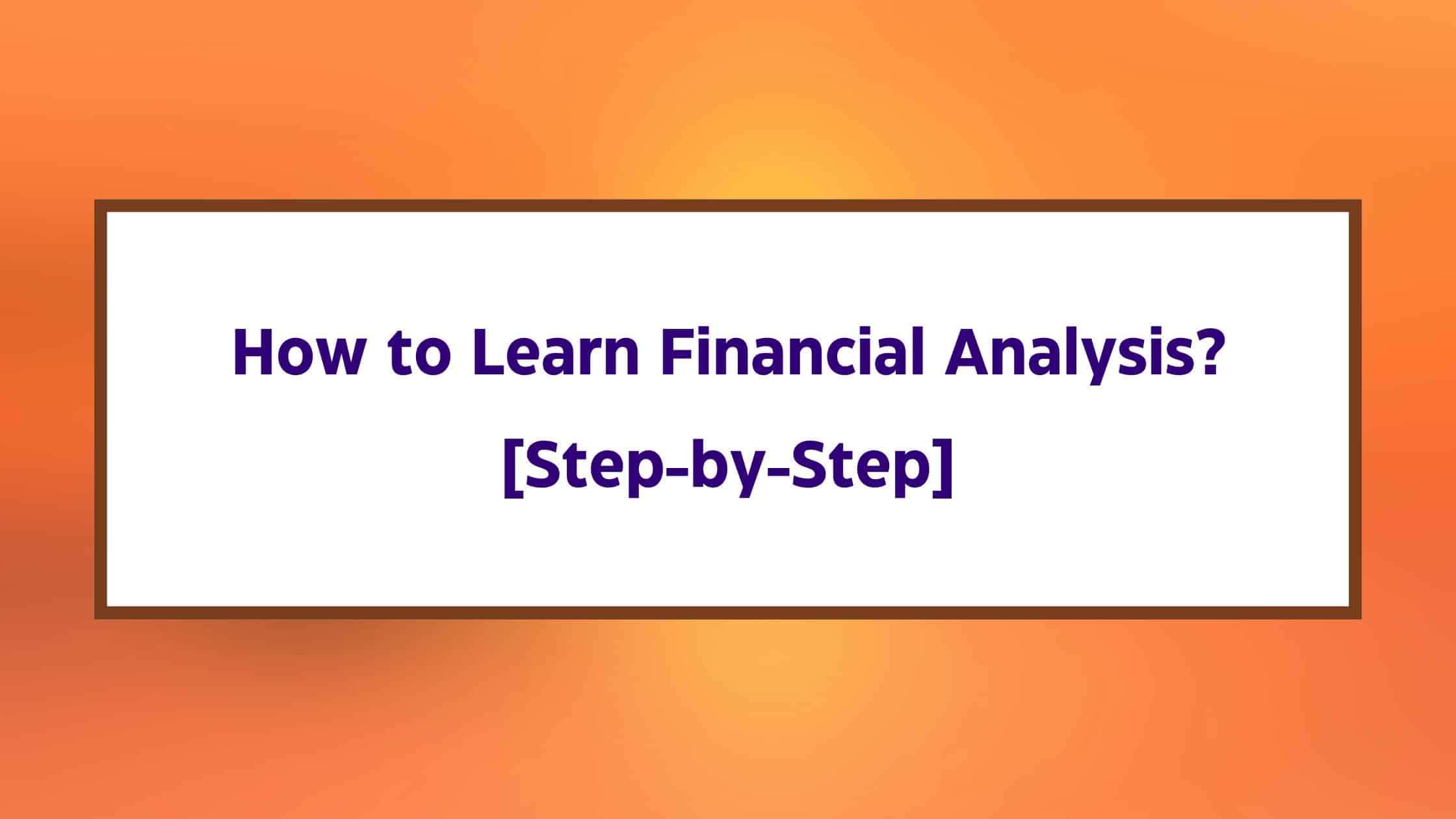 How to Learn Financial Analysis From Scratch [Step-by-Step] 2025