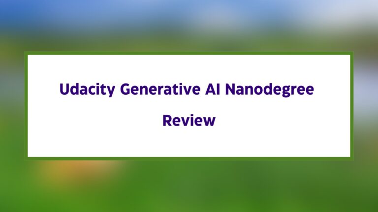 Udacity Generative AI Nanodegree Review- Latest 2025