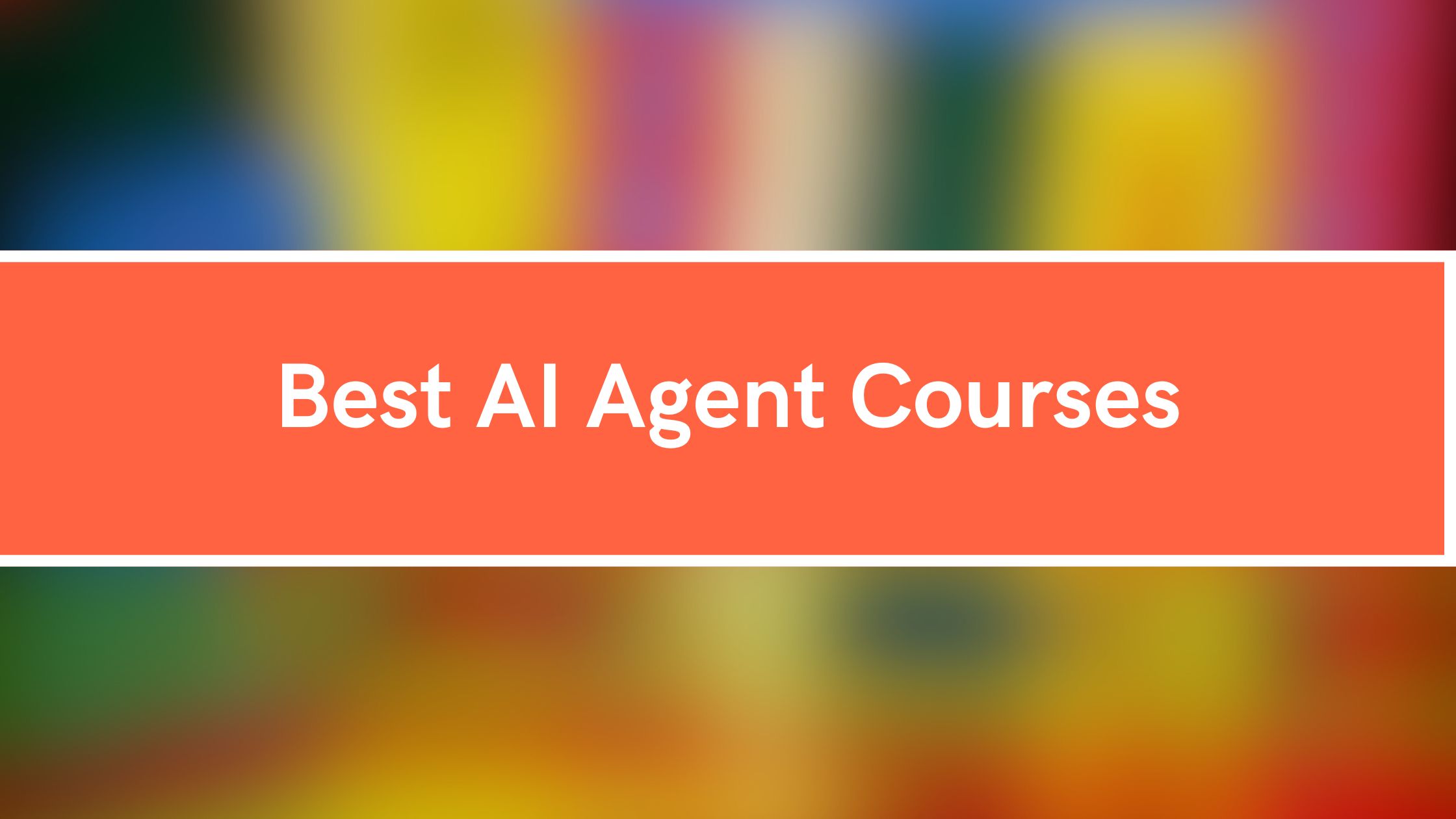Best AI Agent Courses You Must Know in 2026