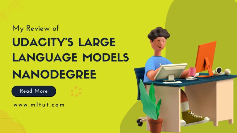 My Review of Udacity’s Large Language Models Nanodegree