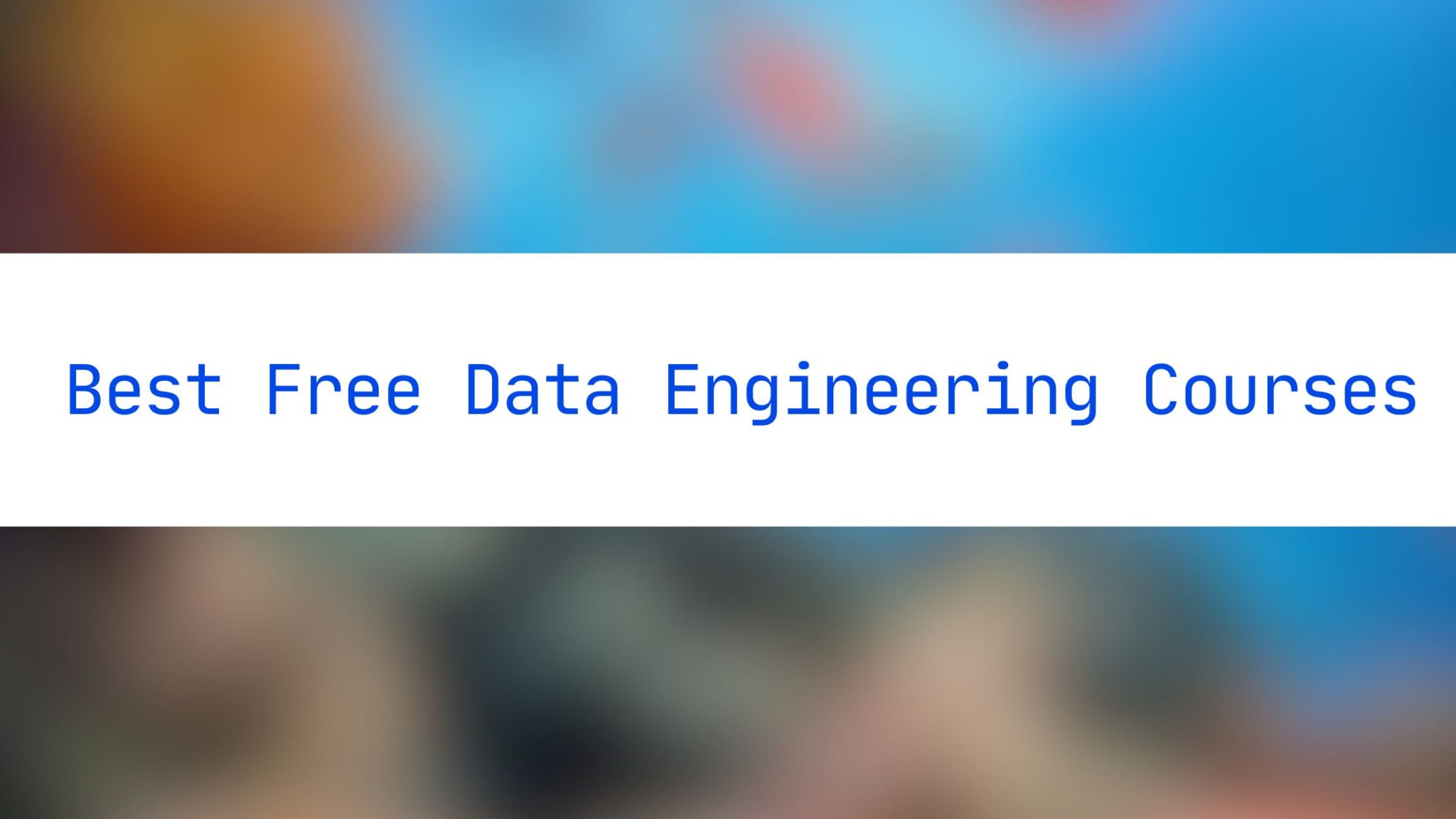 7 Best Free Data Engineering Courses You Can Start Today