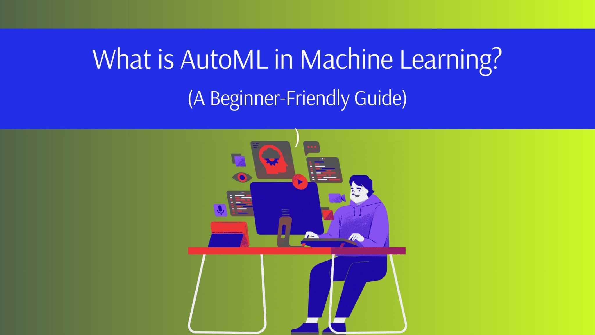 What is AutoML in Machine Learning? A Beginner-Friendly Guide