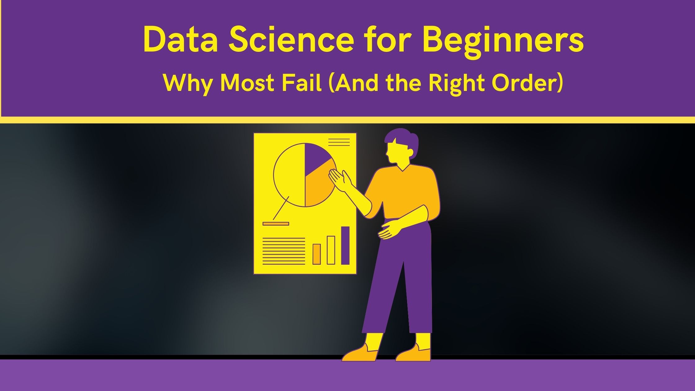 Data Science for Beginners: Why Most Fail (And the Right Order)